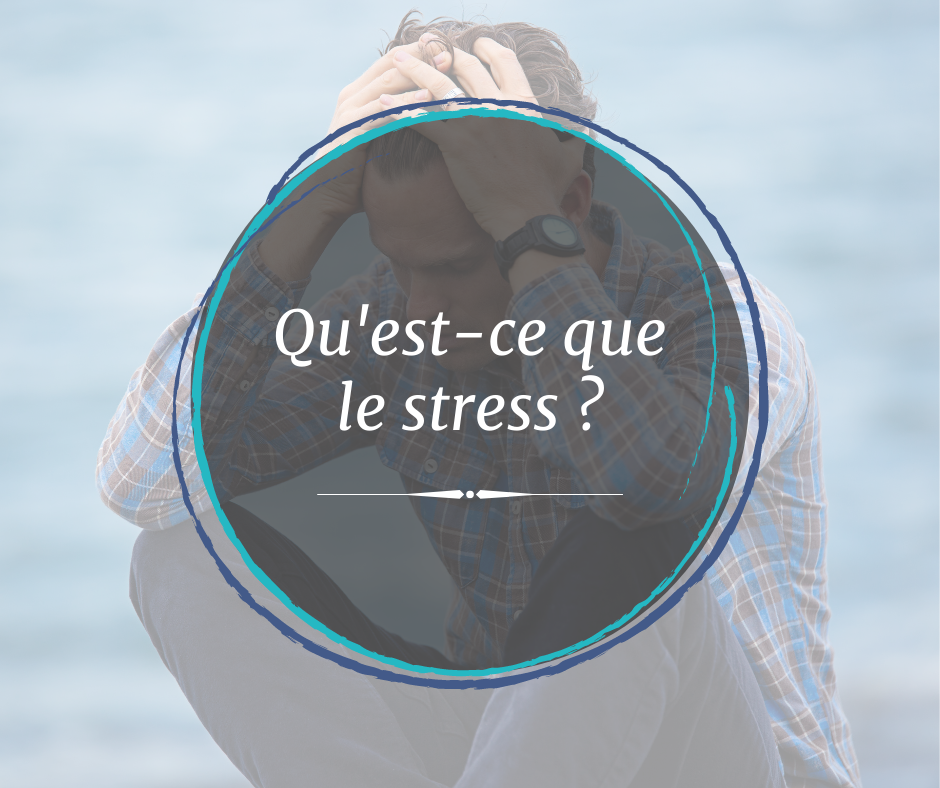 Qu'est-ce que le stress ? - O'POTENTIA
